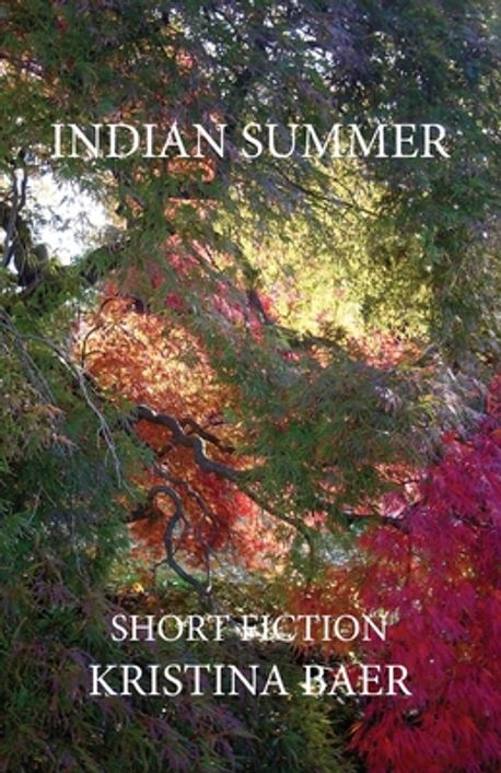 Indian Summer | Baer, Kristina - 교보문고