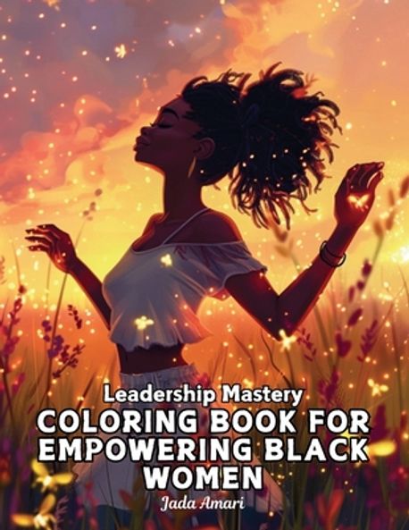 Leadership Mastery Coloring Book for Empowering Black Women | Amari ...