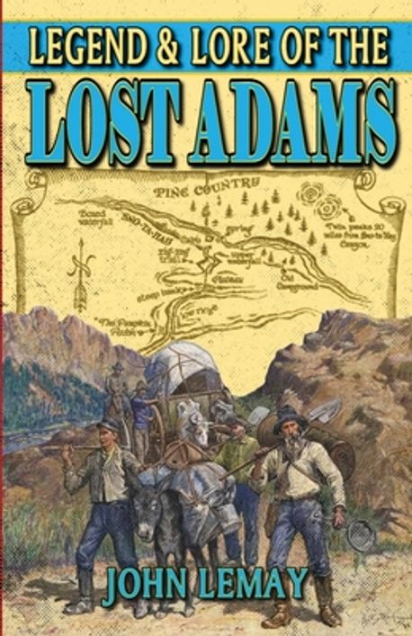 Legend & Lore of the Lost Adams | Lemay, John - 교보문고