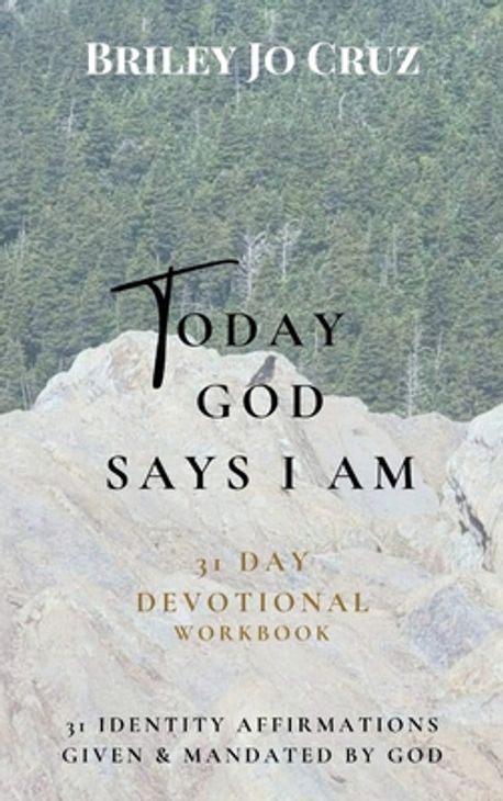 Today God Says I Am | Cruz, Briley Jo - 교보문고