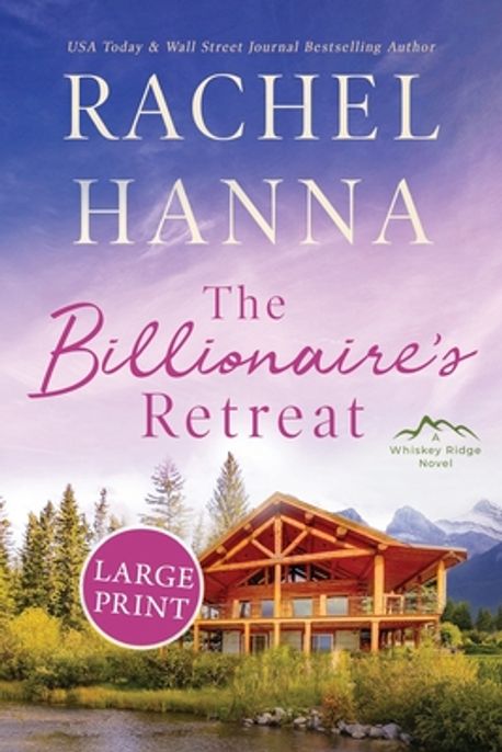 The Billionaire's Retreat | Hanna, Rachel - 교보문고