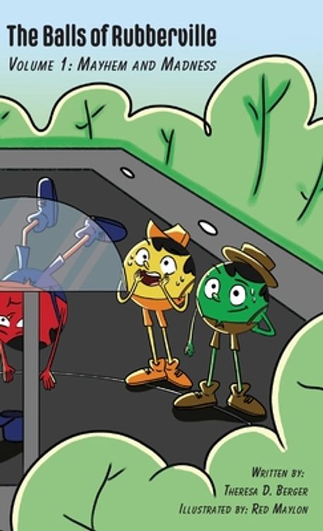 The Balls of Rubberville, Volume 1 | Berger, Theresa D. - 교보문고