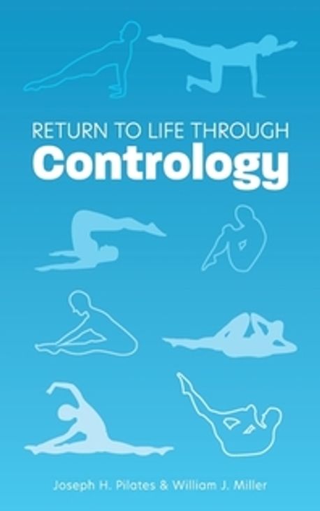 Return to Life Through Contrology | Pilates, Joseph H. - 교보문고