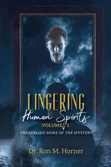 Lingering Human Spirits - Volume 2 | Horner, Ron M. - 교보문고