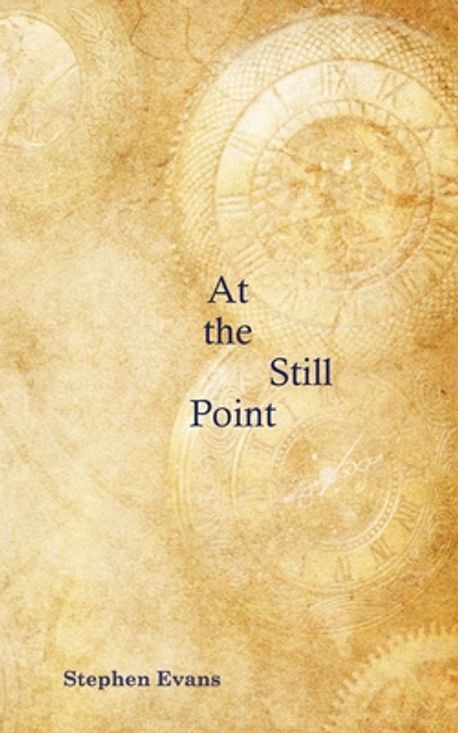 At the Still Point | Evans, Stephen - 교보문고
