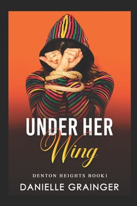 Under Her Wing | Grainger, Danielle - 교보문고