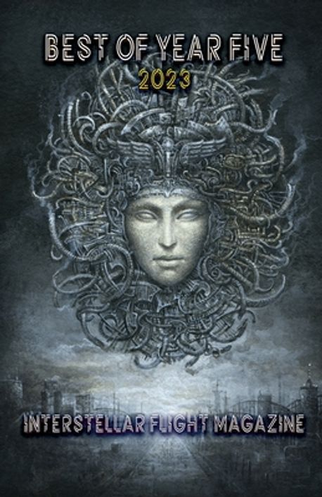 Interstellar Flight Magazine Best of Year Five | Walrath, Holly Lyn - 교보문고