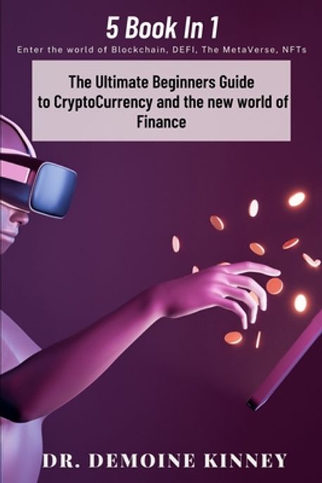 The Ultimate Beginners Guide to CryptoCurrency and the New World of ...