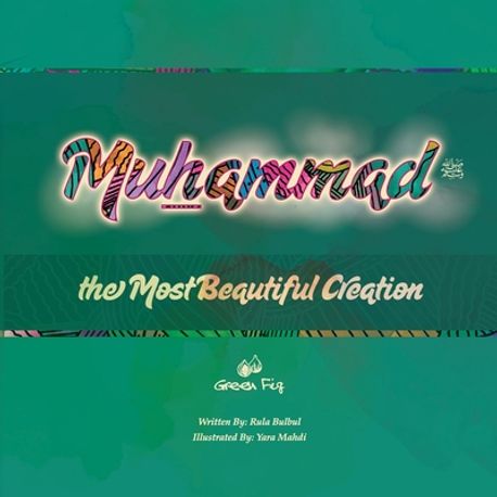 Muhammad the Most Beautiful Creation | Mahdi, Yara - 교보문고