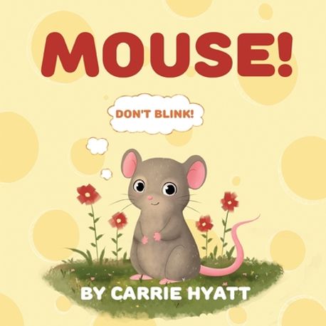 Mouse! | Hyatt, Carrie - 교보문고