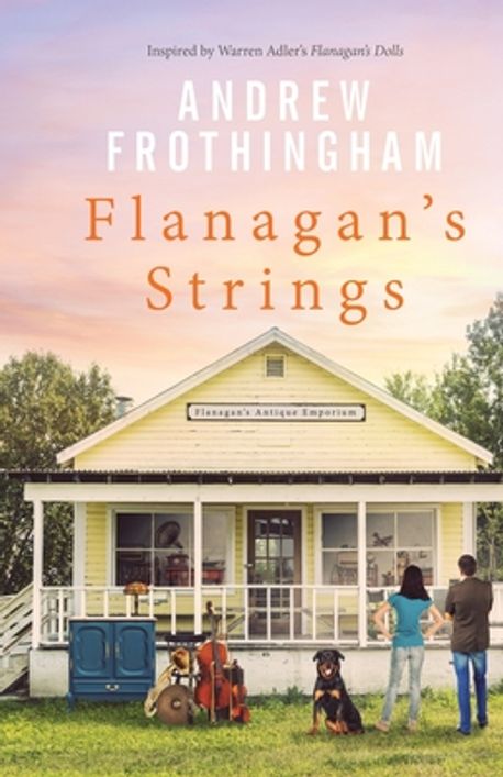 Flanaghan's Strings | Frothingham, Andrew - 교보문고