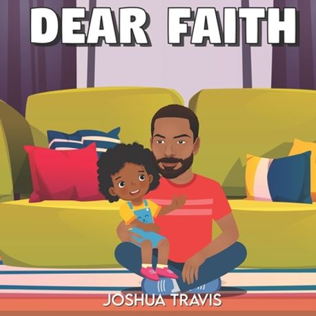 Dear Faith | Travis, Joshua - 교보문고