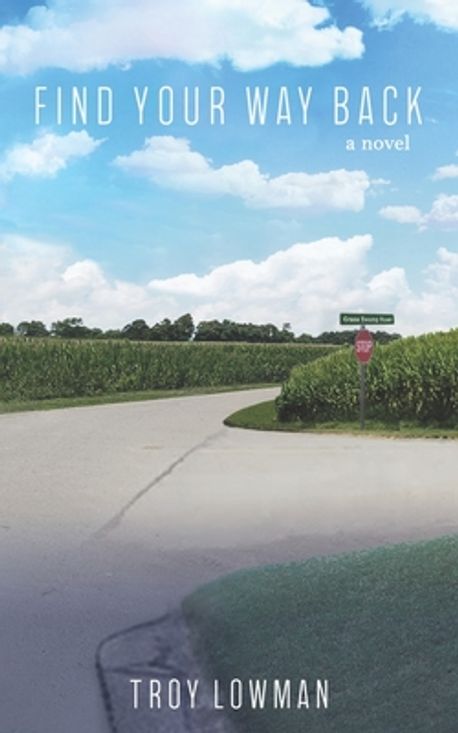 Find Your Way Back | Lowman, Troy - 교보문고