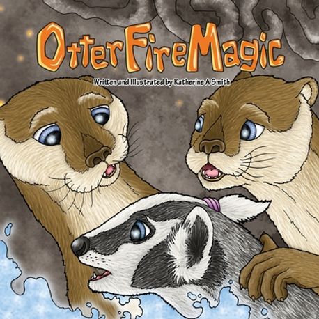 Otter Fire Magic | Smith, Katherine A. - 교보문고