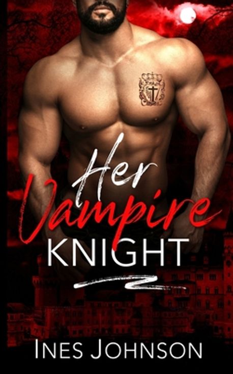 Her Vampire Knight | Johnson, Ines - 교보문고