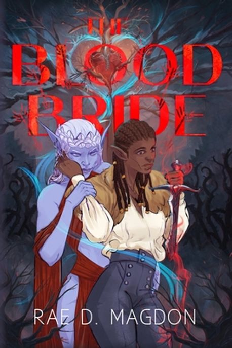 The Blood Bride | Magdon, Rae D. - 교보문고