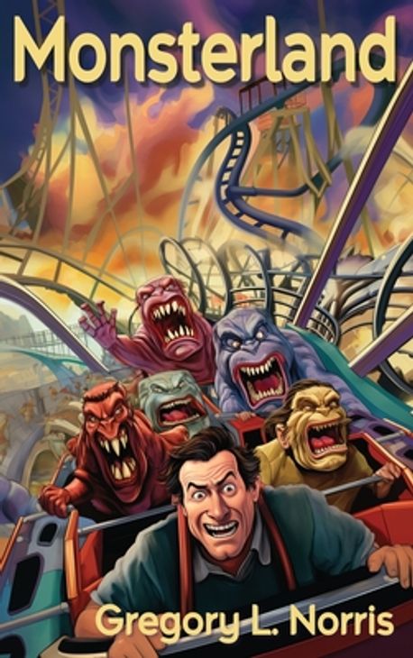 Monsterland | Norris, Gregory L. - 교보문고