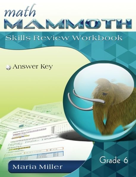 Math Mammoth Grade 6 Skills Review Workbook Answer Key | Miller, Maria ...
