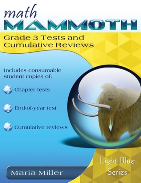Math Mammoth Grade 3 Tests and Cumulative Reviews | Miller, Maria - 교보문고