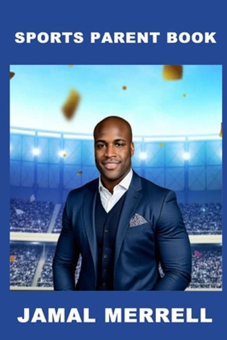 Sports Parent Book | Merrell, Jamal - 교보문고