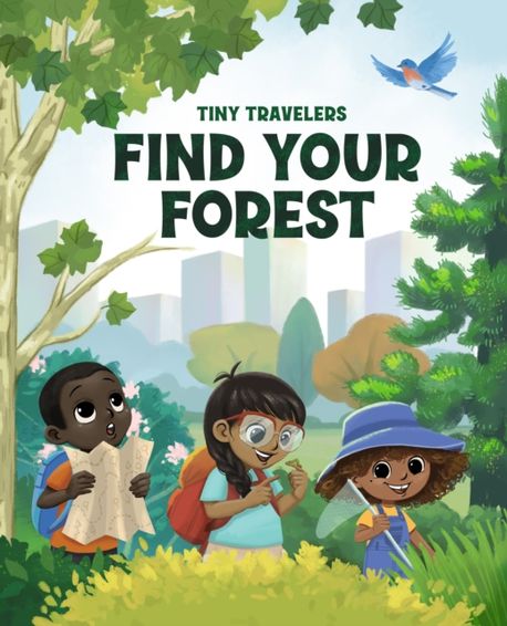 Tiny Travelers Find Your Forest | Noguera, Audrey - 교보문고