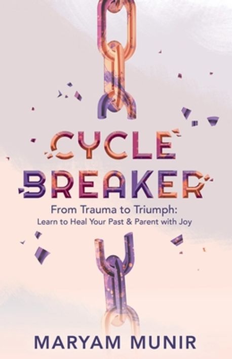 Cycle Breaker | Munir, Maryam - 교보문고