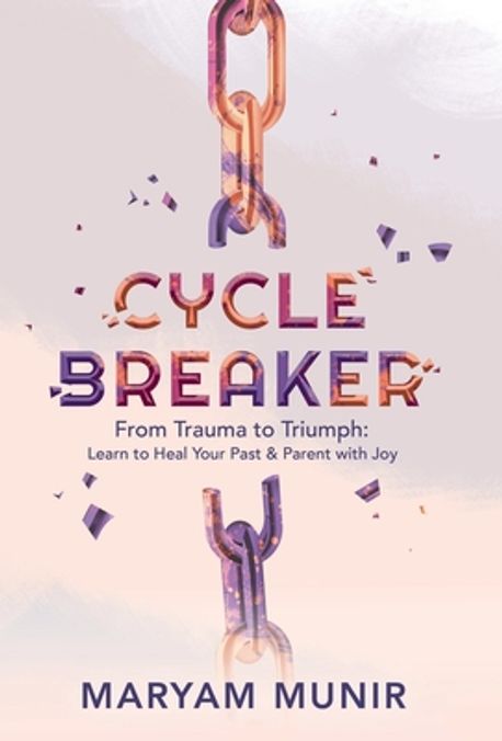 Cycle Breaker | Munir, Maryam - 교보문고