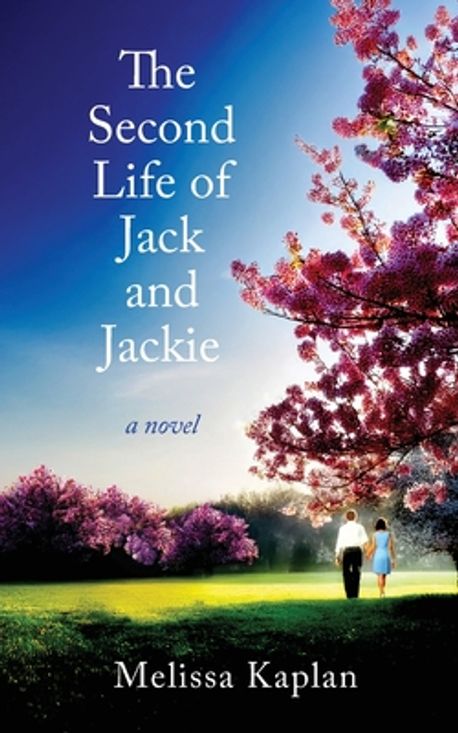 The Second Life of Jack and Jackie | Kaplan, Melissa - 교보문고