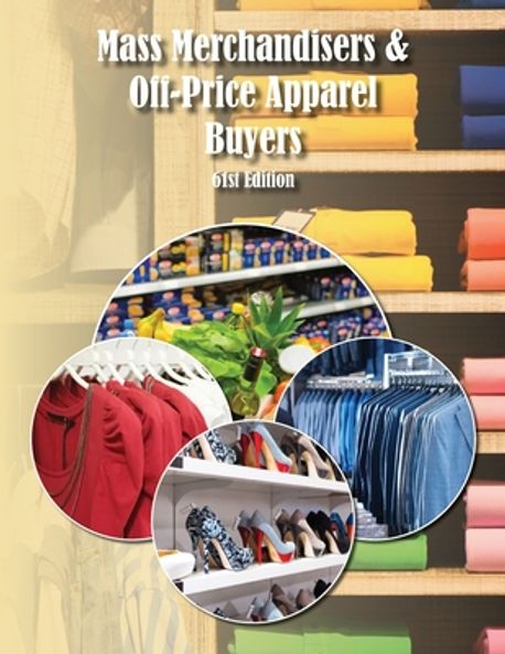 Mass Merchandisers & Off-Price Apparel Buyers Directory, 61st Ed ...