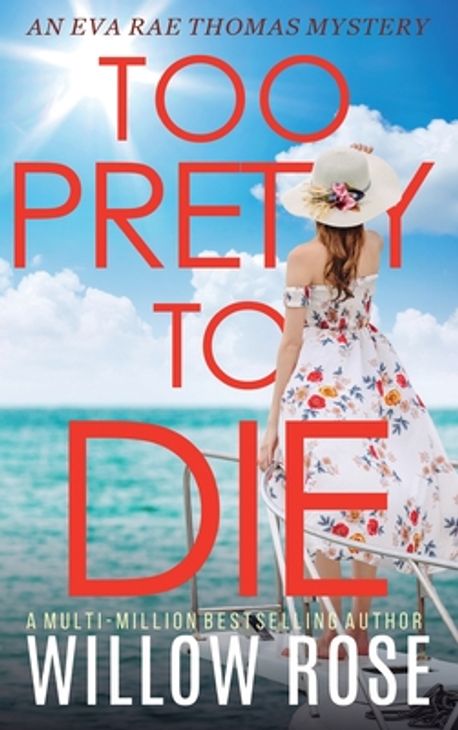 Too Pretty to Die | Rose, Willow - 교보문고