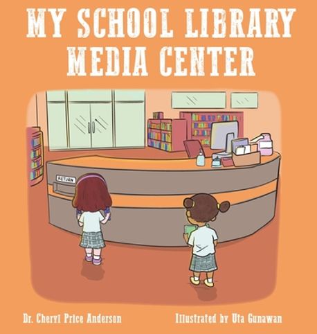 My School Library Media Center | Anderson, Cheryl - 교보문고