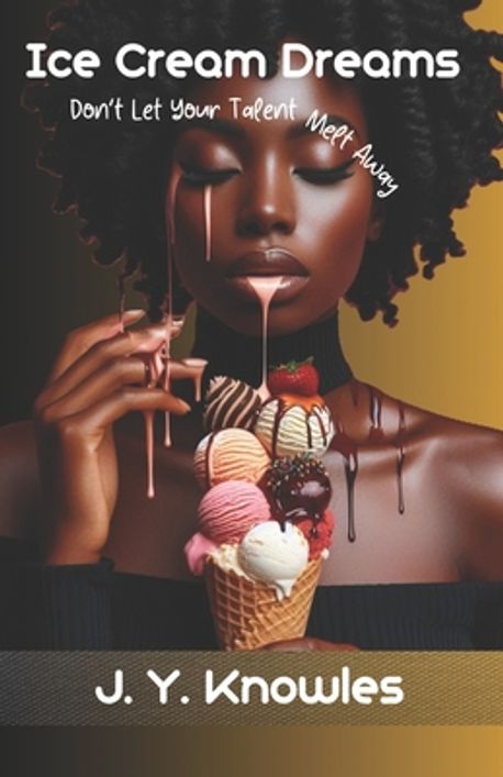 Ice Cream Dreams | Knowles, J. Y. - 교보문고