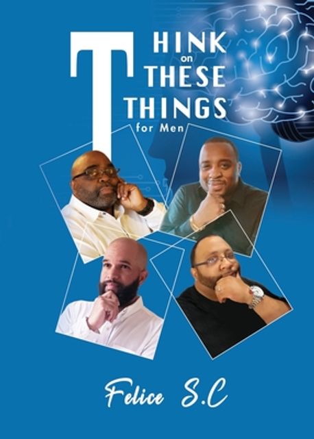 Think On These things for Men | S. C., Felice - 교보문고