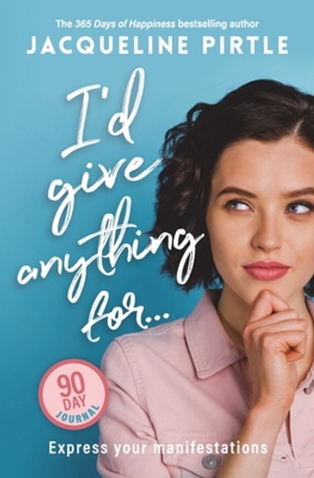 I'd Give Anything For... - Express your manifestations - 90 Day Journal ...