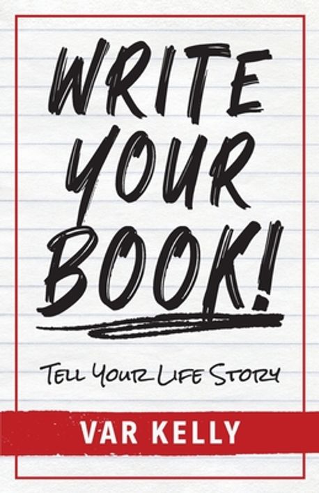 Write Your Book | Kelly, Var - 교보문고