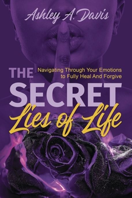 The Secret Lies of Life | Davis, Ashley - 교보문고