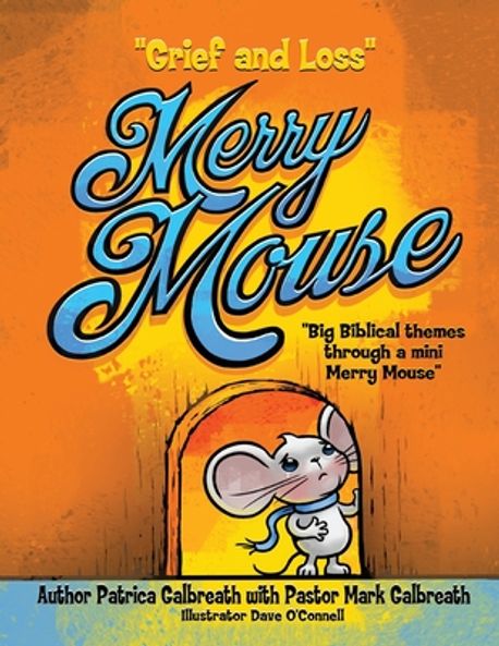 Merry Mouse Grief and Loss | Galbreath, Patricia C. - 교보문고