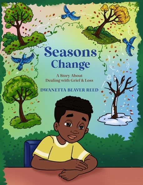 Seasons Change | Reed, Dwanetta Beaver - 교보문고