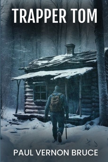 Trapper Tom | Bruce, Paul Vernon - 교보문고