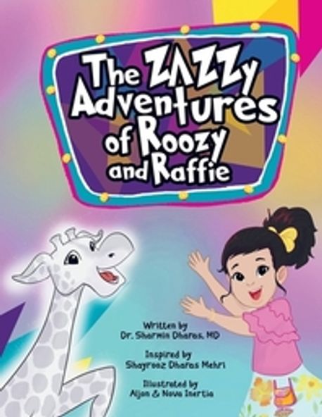 The Zazzy Adventures of Roozy and Raffie | Dharas, Sharmin - 교보문고