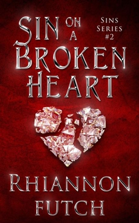 Sin on a Broken Heart | Futch, Rhiannon - 교보문고