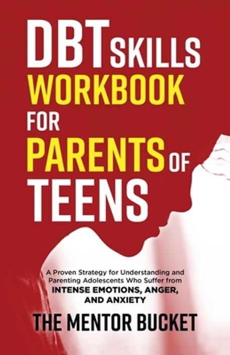 DBT Skills Workbook for Parents of Teens - A Proven Strategy for ...