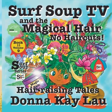 Surf Soup TV and The Magical Hair | Lau, Donna Kay - 교보문고