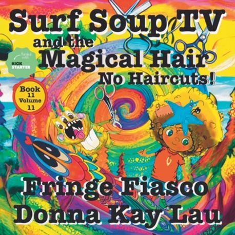 Surf Soup TV and the Magical Hair | Lau, Donna Kay - 교보문고