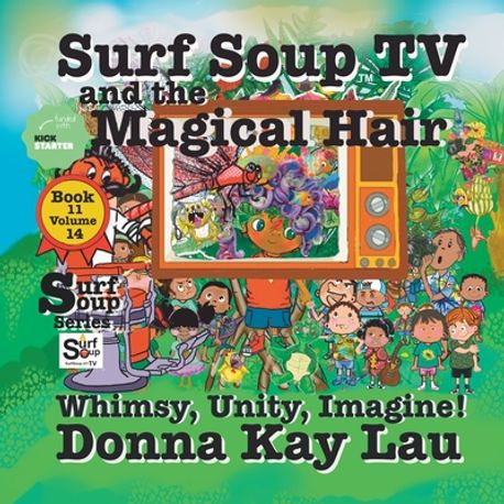 Surf Soup TV and the Magical Hair | Lau, Donna Kay - 교보문고