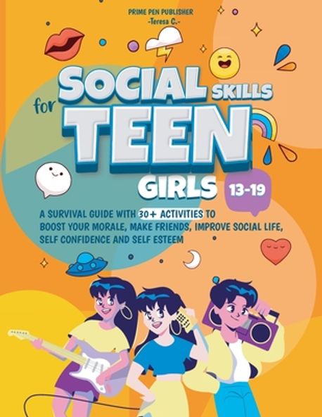 Social Skills for Teen Girls 13-19 | Publisher, Prime Pen - 교보문고
