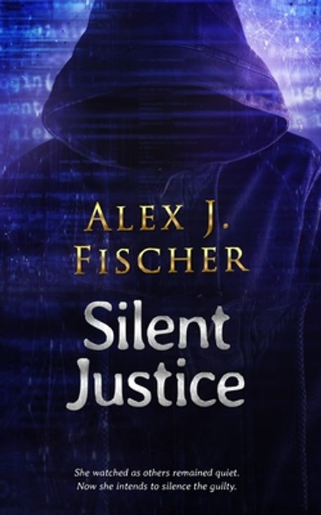 Silent Justice | Fischer, Alex J. - 교보문고