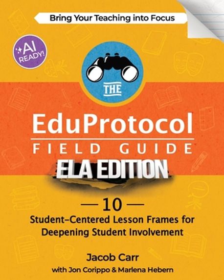 The EduProtocol Field Guide ELA Edition | Carr, Jacob - 교보문고