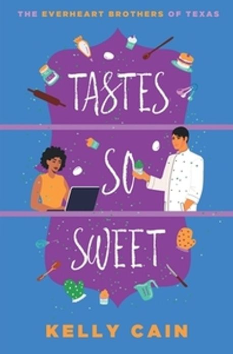 Tastes So Sweet | Cain, Kelly - 교보문고