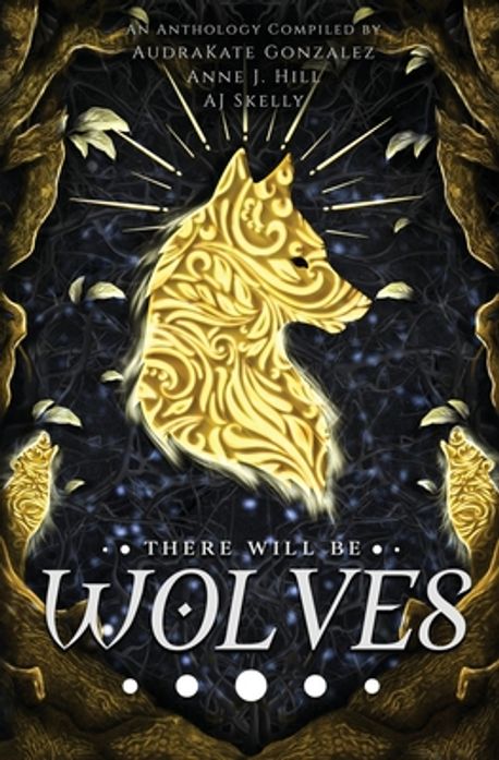 There Will Be Wolves | Gonzalez, Audrakate - 교보문고